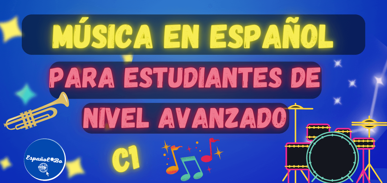 Música en español para el Nivel C1 | Español latino de Bolivia